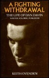 A Fighting Withdrawal: The Life of Dan Davin: Writer, Soldier ...