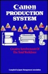 Canon Production System: Creative Involvement of the Total Workforce by ...