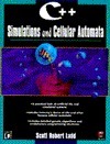 C++ Simulations and Cellular Automata by Scott Robert Ladd | Goodreads