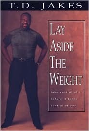 Lay Aside the Weight: Take Control of It Before It Takes Control of You ...