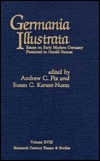 Germania Illustrata: Essays on Early Modern Germany Presented to Gerald ...