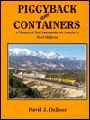 Piggyback and Containers: A History of Rail Intermodal on America's ...