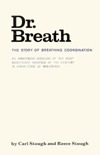 Dr. Breath: The story of breathing coordination by Carl Stough | Goodreads