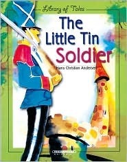 The Little Tin Soldier by Hans Christian Andersen | Goodreads