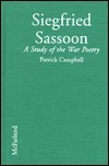 Siegfried Sassoon: A Study of the War Poetry by Patrick Campbell ...