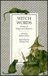 Witch Words: Poems of Magic and Mystery by Robert Fisher | Goodreads