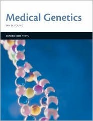 Medical Genetics (Oxford Core Texts) by Ian D. Young | Goodreads