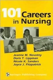 101 Careers in Nursing by Jeanne M. Novotny | Goodreads