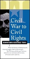 Civil War to Civil Rights: Washington D.C.'s Downtown Heritage Trail by ...