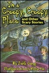In a Creepy, Creepy Place and Other Scary Stories by Judith Gorog ...