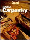 Basic Carpentry (Sunset Books) by Sunset Magazines & Books | Goodreads