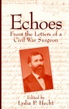Echoes From the Letters of a Civil War Surgeon by Benjamin A. Fordyce ...