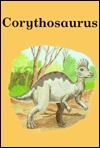 Corythosaurus (Dinosaur Library) by Frances Swann | Goodreads