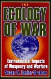The Ecology of War: Environmental Impacts of Weaponry and Warfare by ...