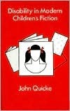 Disability in Modern Children's Fiction by John Quicke | Goodreads