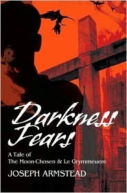 Darkness Fears: A Tale of The Moon-Chosen & Le Grymmeuere by Joseph ...