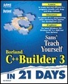 Sams Teach Yourself Borland C++ Builder 3 in 21 Days by Kent Reisdorph ...