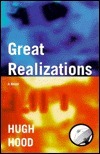 Great Realizations (Hood, Hugh. New Age, Pt. 11.) by Hugh Hood | Goodreads