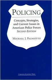 Policing: Concepts, Strategies, And Current Issues in American Police ...