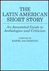 The Latin American Short Story: An Annotated Guide to Anthologies and ...