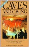 Caves And Caving: A Handbook and Guide to American Caves by Don ...
