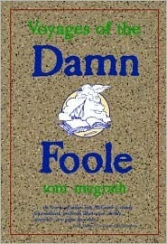 Voyages of the Damn Foole by Tom McGrath | Goodreads