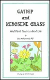 Catnip and Kerosene Grass: What Plants Teach Us About Life by Gina ...