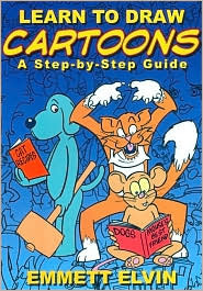 Learn to Draw Cartoons: A Step-by-Step Guide by Emmett Elvin | Goodreads
