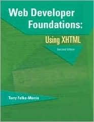 Web Developer Foundations: Using XHTML by Terry Felke-Morris | Goodreads