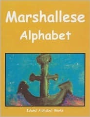 Marshallese Alphabet (Island Alphabet Books) by Lori Phillips | Goodreads