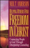 Helping Others Find Freedom in Christ by Neil T. Anderson | Goodreads