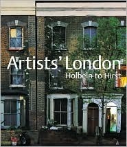 Artists' London: Holbein to Hirst by Kit Wedd | Goodreads