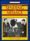 Communications: Sending the Message by Thomas Streissguth | Goodreads