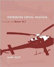 Distributed Virtual Machines: Inside the Rotor CLI by Gary Nutt | Goodreads