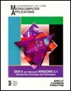 Learning to Use Microcomputer Applications: DOS 6 and Microsoft Windows ...