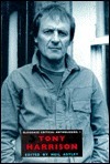 Tony Harrison (BLOODAXE CRITICAL ANTHOLOGIES) by Neil Astley | Goodreads