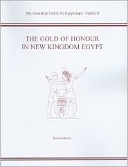 The Gold of Honour in New Kingdom Egypt by Susanne Binder | Goodreads