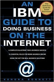 An IBM Guide to Doing Business on the Internet: A Complete Blueprint ...
