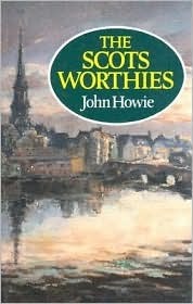 The Scots Worthies by John Howie | Goodreads