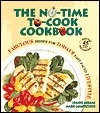 The No-Time-To-Cook Cookbook: Fabulous Dishes for Todays Fast-Paced ...
