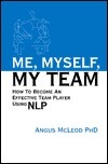 Me, Myself, My Team: How To Become An Effective Team Player Using NLP ...