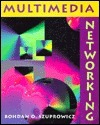 Multimedia Networking by Bohdan O. Szuprowicz | Goodreads