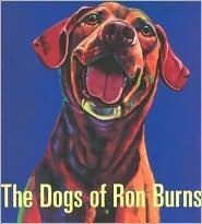 The Dogs of Ron Burns: An Art Book of Paintings by Internationally ...