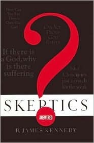 Skeptics Answered by D. James Kennedy | Goodreads