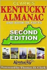 Clark's Kentucky Almanac and Book of Facts Second Edition by The Clark ...