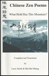 Chinese Zen Poems: What Hold Has This Mountian by Larry Smith | Goodreads