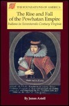 The Rise & Fall of the Powhatan Empire: Indians in Seventeenth-Century ...