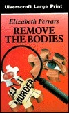 Remove the Bodies by Elizabeth Ferrars | Goodreads