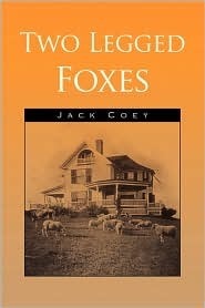 Two Legged Foxes by Jack Coey | Goodreads
