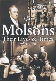 The Molsons: Their Lives and Times: 1780-2000 by Karen Molson | Goodreads